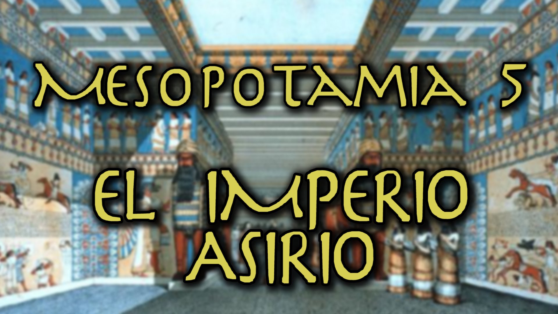 Mesopotamia 5: El Imperio Asirio (Pero Eso es Otra Historia ...