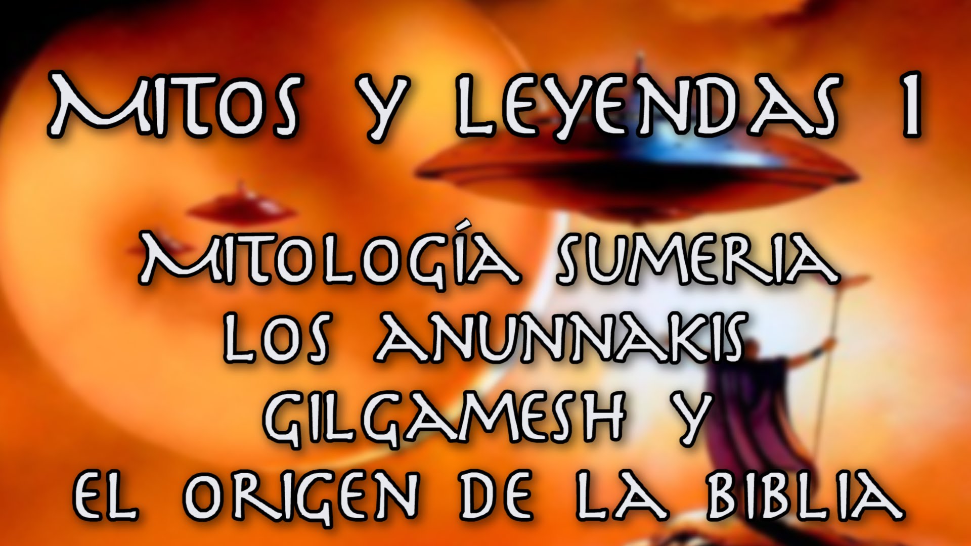 Mitos y Leyendas 1: Mitología sumeria, los Anunnaki, Gilgamesh y el ...